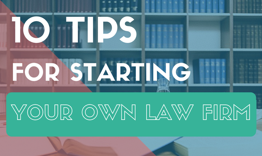How To Start A Law Firm: Tips From A Lawyer